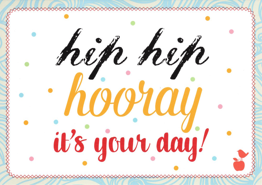 Postkarte Sprüche & Humor: "hip hip hooray it's your day!"