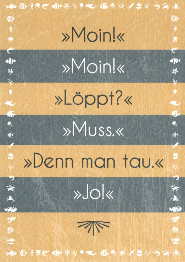 Postkarte Sprüche & Humor: "Moin! * Moin! * Löppt?
